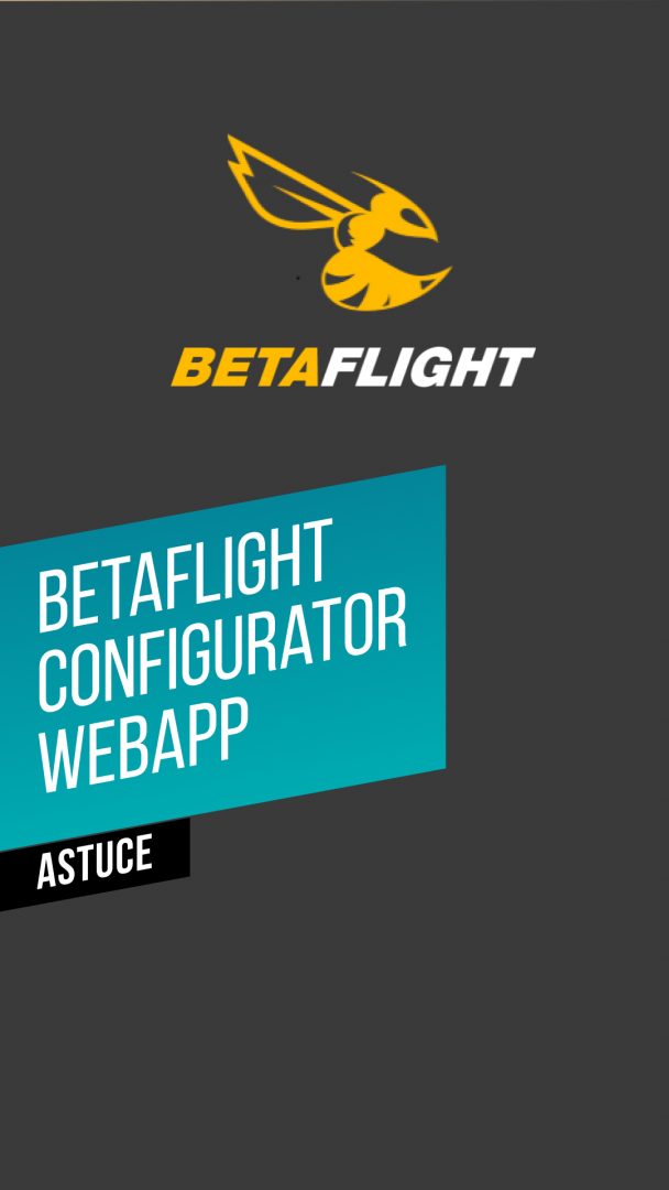 Short : Betaflight configurator est maintenant disponible en webapp ...