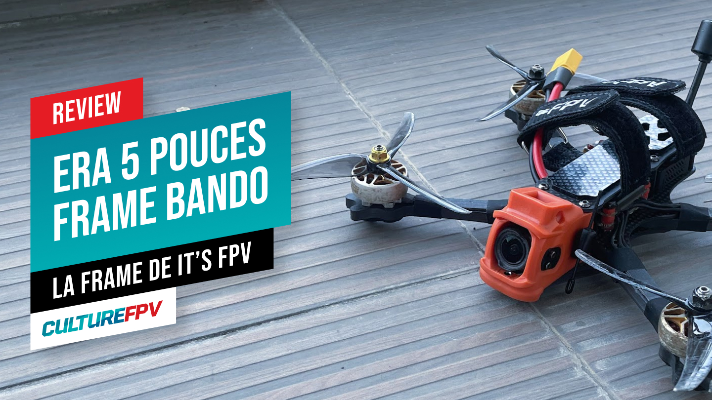 Frame bando Era 5 : Une frame FPV innovante par ITS FPV - Culture FPV
