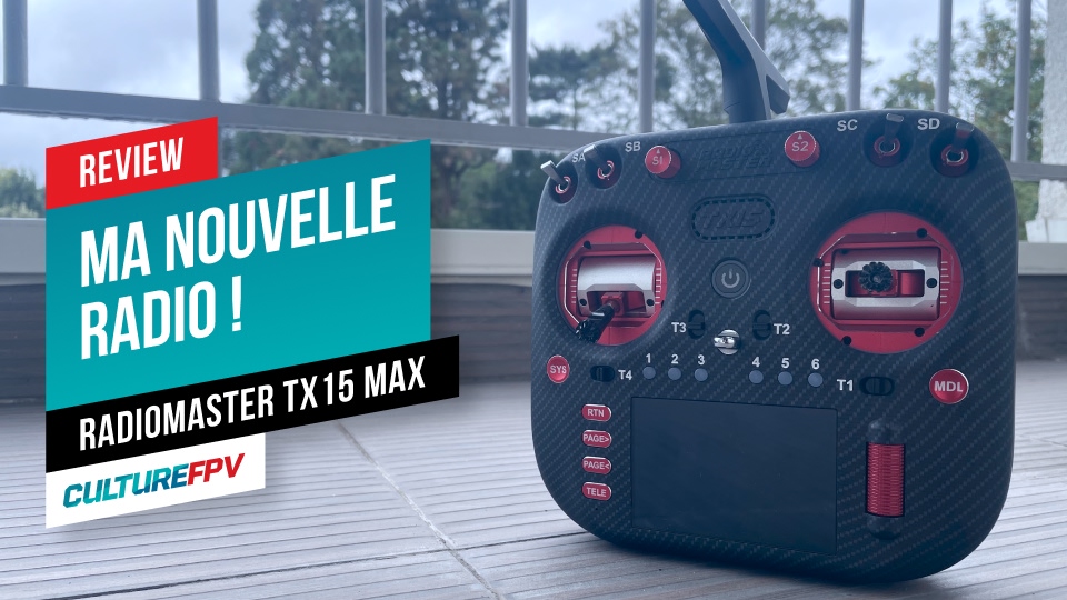Ma nouvelle radio - Radiomaster TX15 MAX - Culture FPV