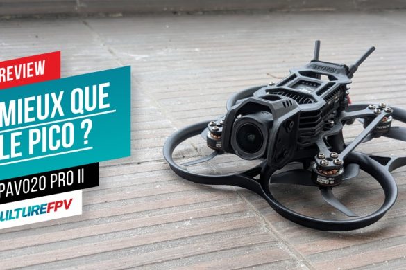 Pavo 20 Pro : le whoop cinématique parfait ? - Culture FPV